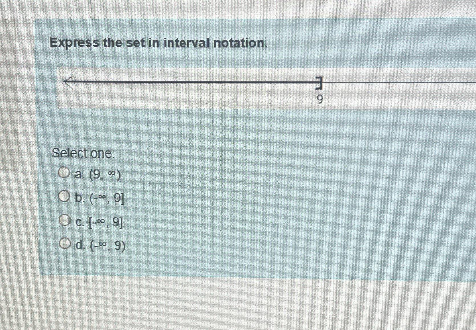 Solved Express the set in interval notation.Select | Chegg.com