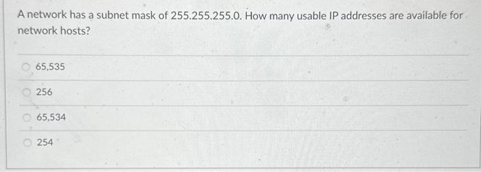 Solved A network has a subnet mask of 255.255 .255 .0 . How | Chegg.com