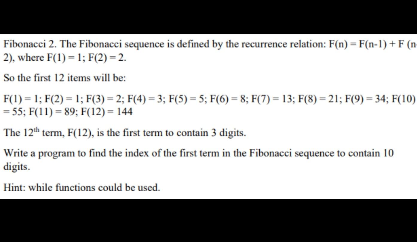 Solved Fibonacci 2. The Fibonacci sequence is defined by the | Chegg.com