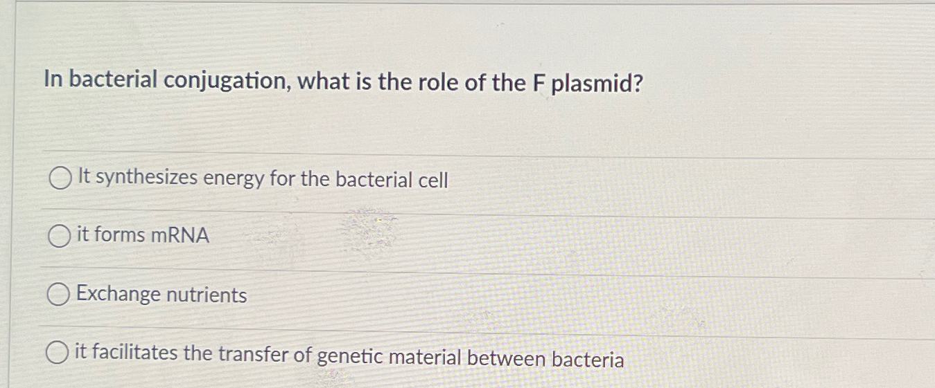 Solved In bacterial conjugation, what is the role of the F | Chegg.com