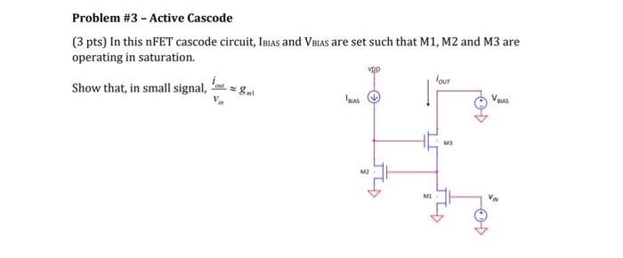 Solved Problem \#3-Active Cascode (3 pts) In this nFET | Chegg.com