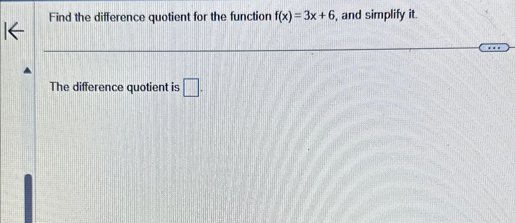 Solved Find the difference quotient for the function | Chegg.com