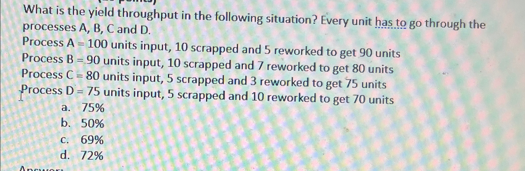 Solved What is the yield throughput in the following | Chegg.com