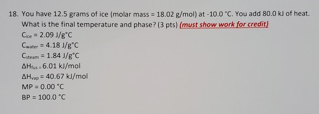 Solved 18. You have 12.5 grams of ice (molar mass = 18.02 | Chegg.com