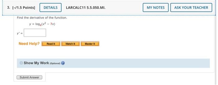 Solved Find the derivative of the function y=log4(x2−7x) | Chegg.com