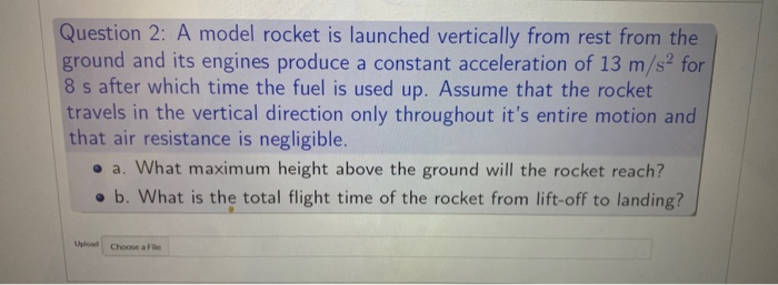 Solved: Question 2: A Model Rocket Is Launched Vertically ... | Chegg.com
