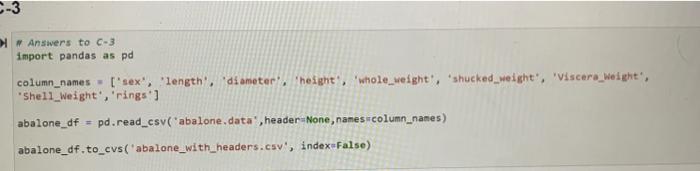 Solved 7 Answers to C-3 Import pandas as pd column_names = | Chegg.com