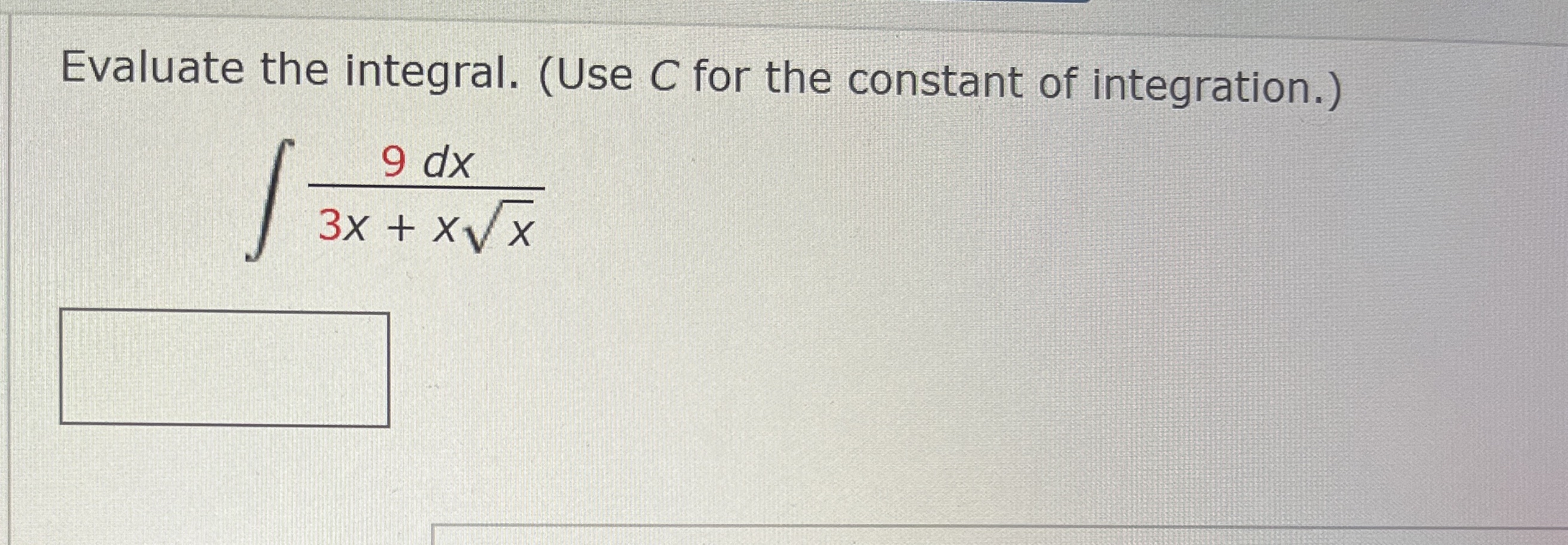 Solved Evaluate the integral. (Use C ﻿for the constant of | Chegg.com