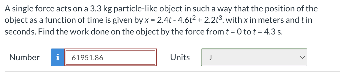 Solved A single force acts on a 3.3kg ﻿particle-like object | Chegg.com