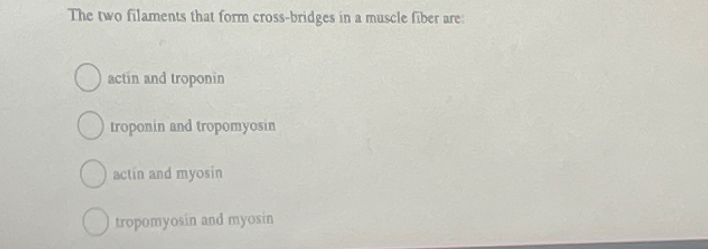 Solved The two filaments that form cross-bridges in a muscle | Chegg.com