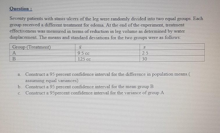 Solved Question: Seventy patients with stasis ulcers of the | Chegg.com