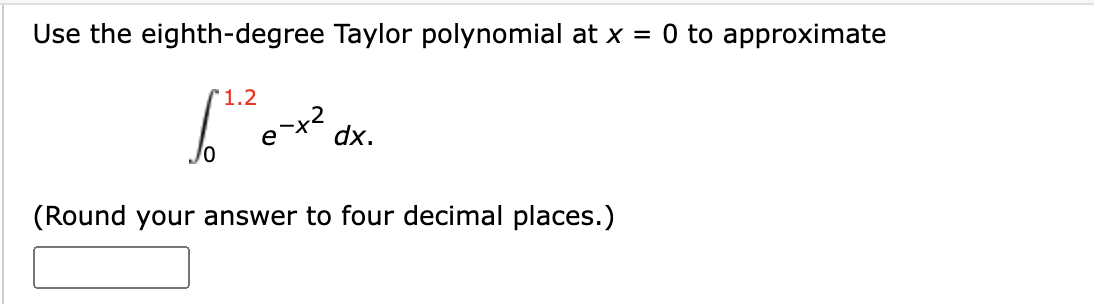 Solved Use the eighth-degree Taylor polynomial at x=0 ﻿to | Chegg.com