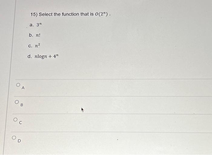 Solved A B C D 15) Select the function that is 0(2"). a. 3" | Chegg.com