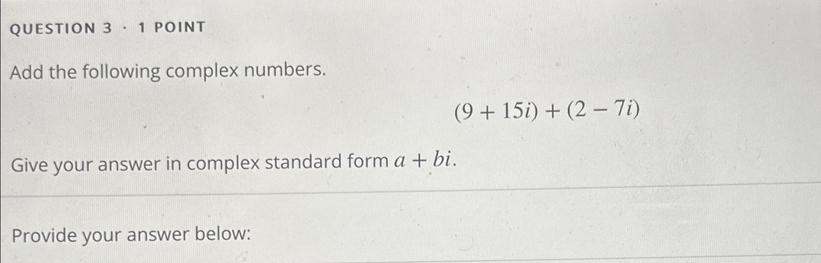 Solved QUESTION 3 - 1 ﻿POINTAdd the following complex | Chegg.com