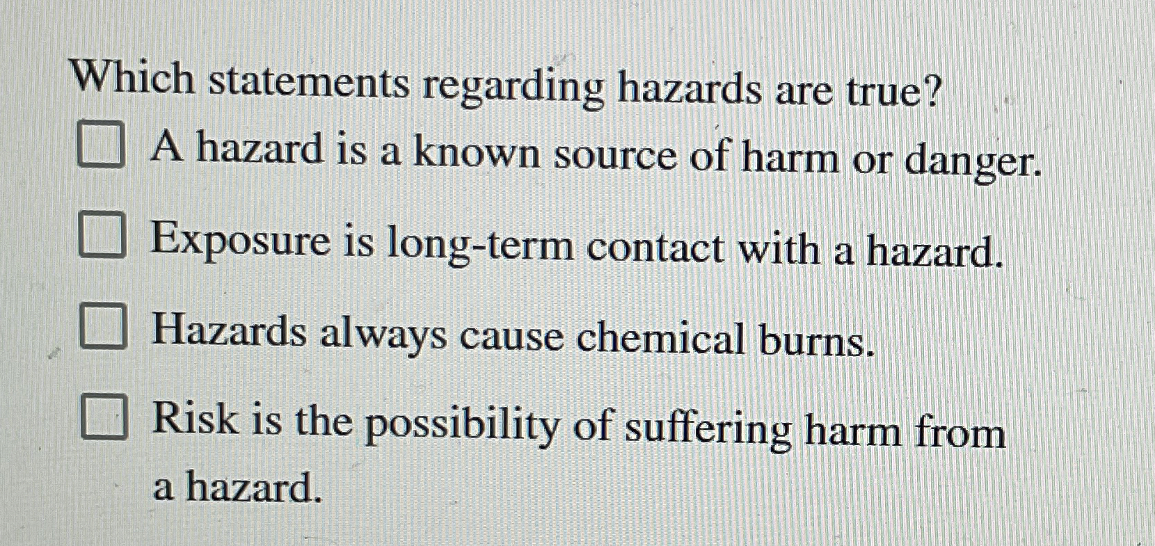 Solved Which statements regarding hazards are true?A hazard | Chegg.com