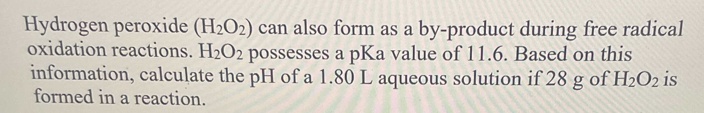 Solved H2O2 ﻿possesses a pKa value of 11.6. ﻿Based on this | Chegg.com