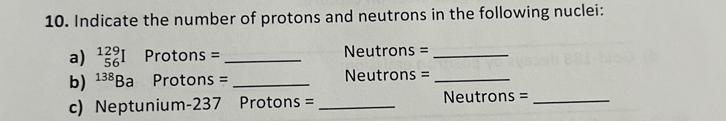 Solved Indicate the number of protons and neutrons in the | Chegg.com