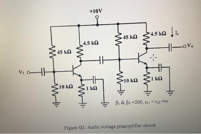 Solved QUESTION 2 A two stage audio voltage preamplifier | Chegg.com
