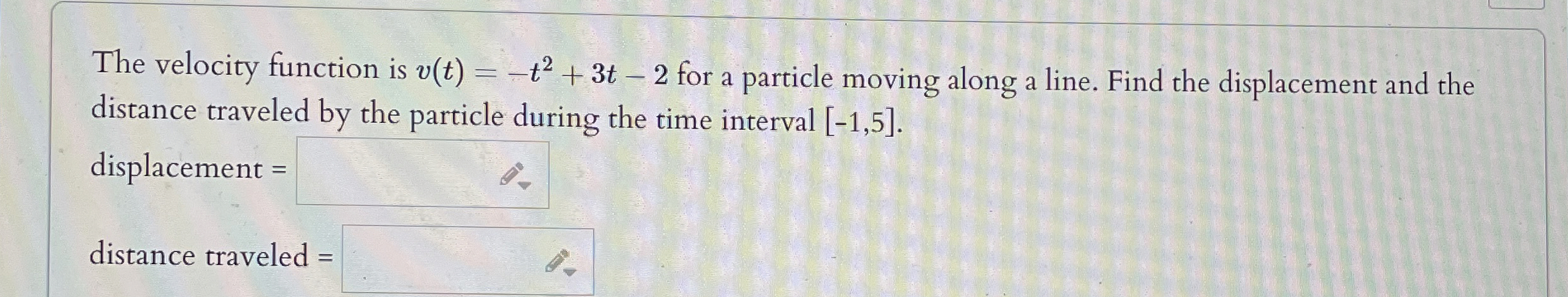 Solved The velocity function is v(t)=-t2+3t-2 ﻿for a | Chegg.com