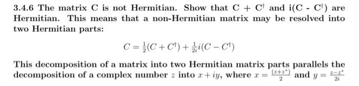 Solved 3.4.6 The matrix C is not Hermitian. Show that C+C† | Chegg.com