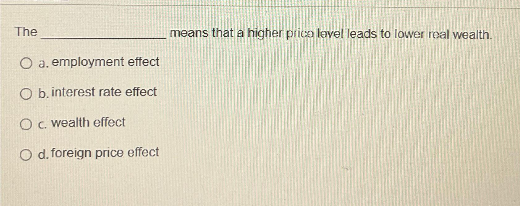 Solved The means that a higher price level leads to lower | Chegg.com