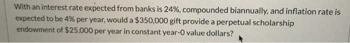 Solved With an interest rate expected from banks is 24%, | Chegg.com