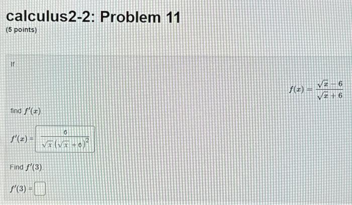 Solved calculus2-2: Problem 11 (5 points) f(x)=x+6x−6 find | Chegg.com
