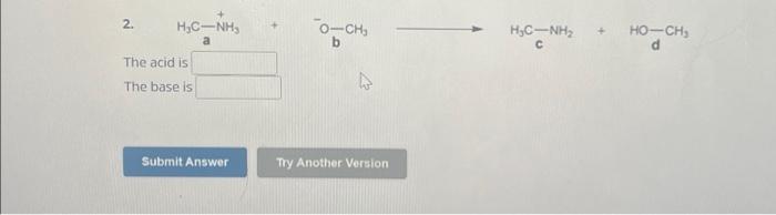 Solved 2. + H3C-NH3 The acid is The base is Submit Answer | Chegg.com