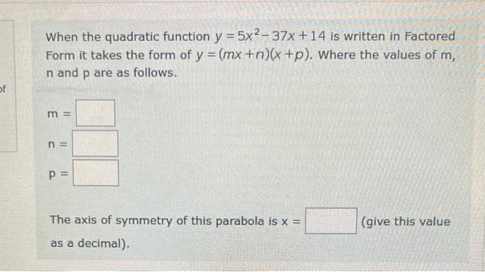 Solved When the quadratic function y=5x2−37x+14 is written | Chegg.com