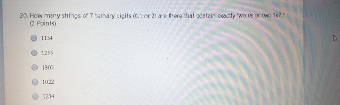Solved 20. How many strings of 7 ternary digits (0,1 or 2) | Chegg.com