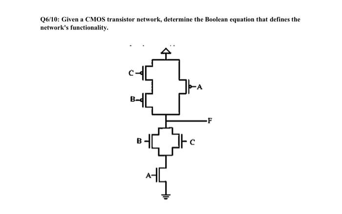 Solved Q610 Given A Cmos Transistor Network Determine The 