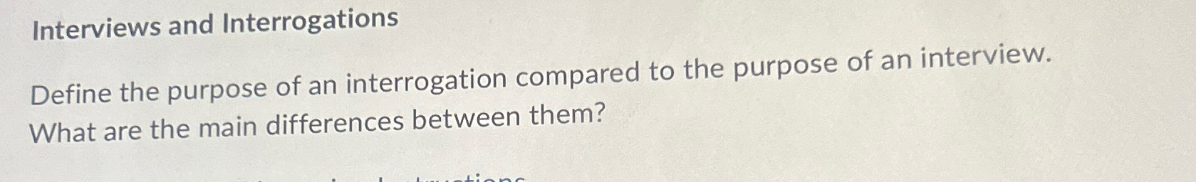 Solved Interviews and InterrogationsDefine the purpose of an | Chegg.com