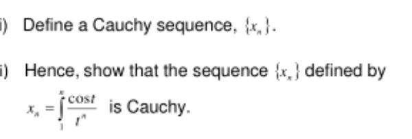 Solved ) Define a Cauchy sequence, x}. i) Hence, show that | Chegg.com