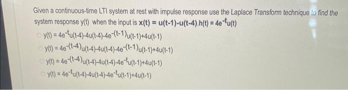 Solved Given a continuous-time LTI system at rest with | Chegg.com