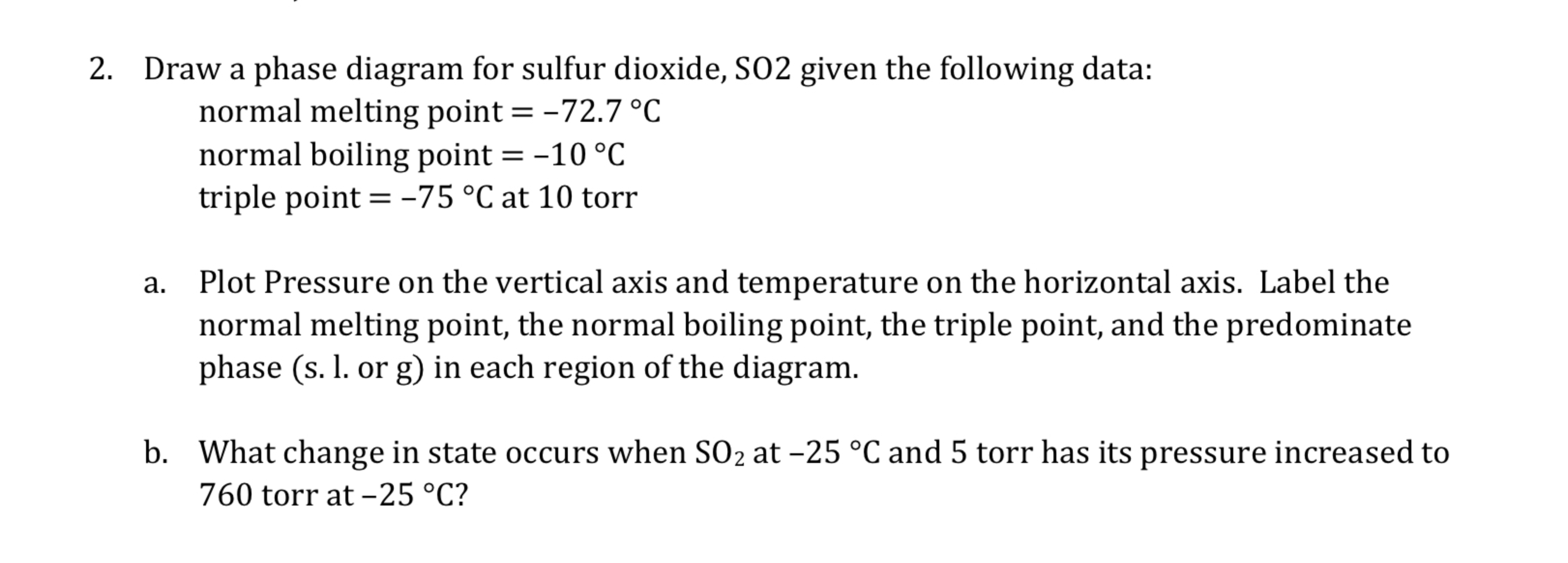 Solved Draw a phase diagram for sulfur dioxide, SO2 ﻿given | Chegg.com