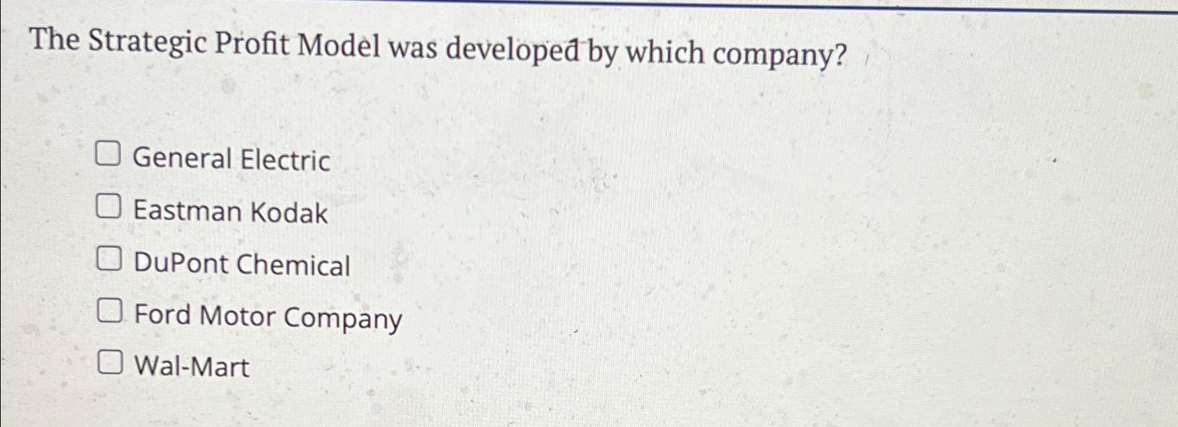 Solved The Strategic Profit Model was developed by which | Chegg.com