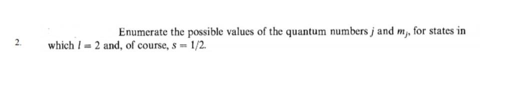 Solved Enumerate the possible values of the quantum numbers | Chegg.com