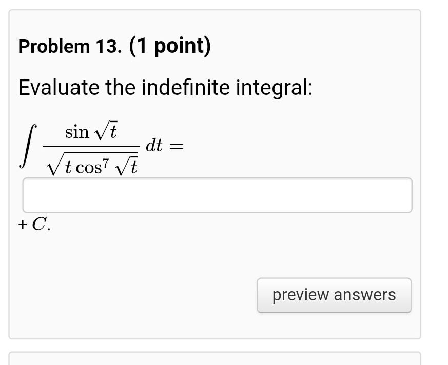 Solved Problem 13. (1 point)Evaluate the indefinite | Chegg.com Solved Problem 13. (1 point)Evaluate the indefinite | Chegg.com