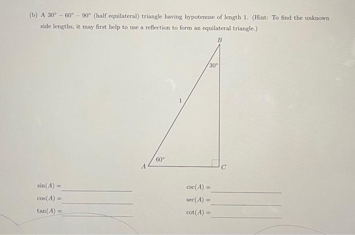 Solved (b) A 30° -60° - 90° (half equilateral) triangle | Chegg.com
