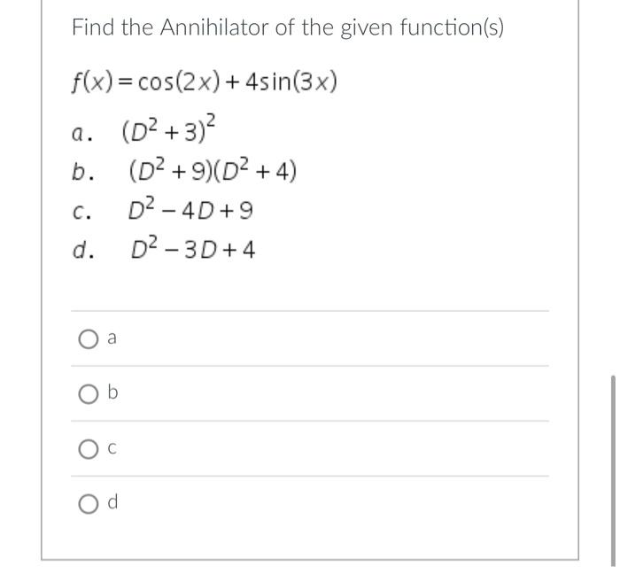Solved Find the Annihilator of the given function(s) | Chegg.com