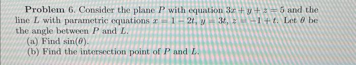 Solved Problem 6. Consider the plane P with equation | Chegg.com