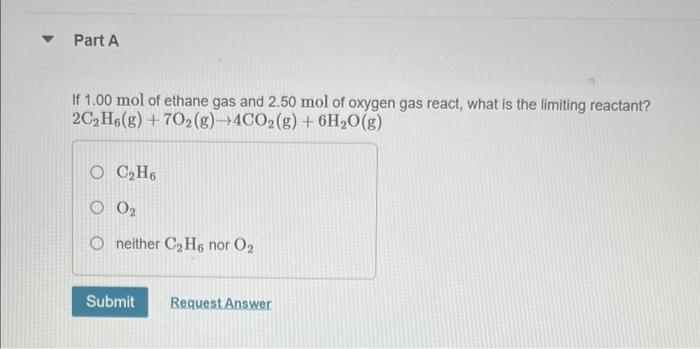 Solved If 1.00 mol of ethane gas and 2.50 mol of oxygen gas | Chegg.com