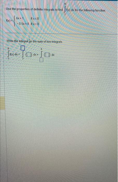 Solved Use the properties of definite integrals to find | Chegg.com