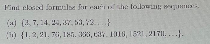 Solved Find closed formulas for each of the following | Chegg.com