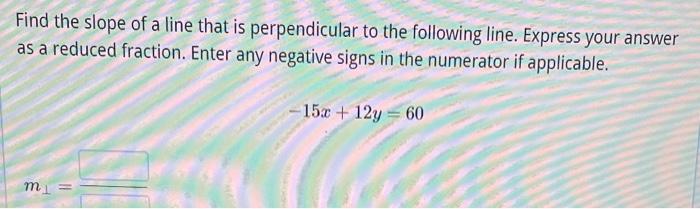 Solved Find the slope of a line that is perpendicular to the | Chegg.com