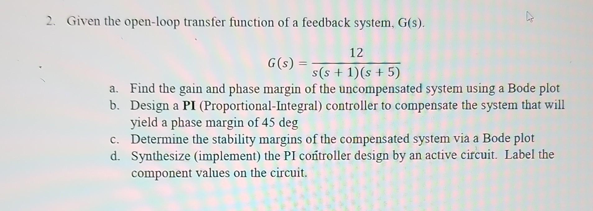 Solved 2. Given the open-loop transfer function of a | Chegg.com