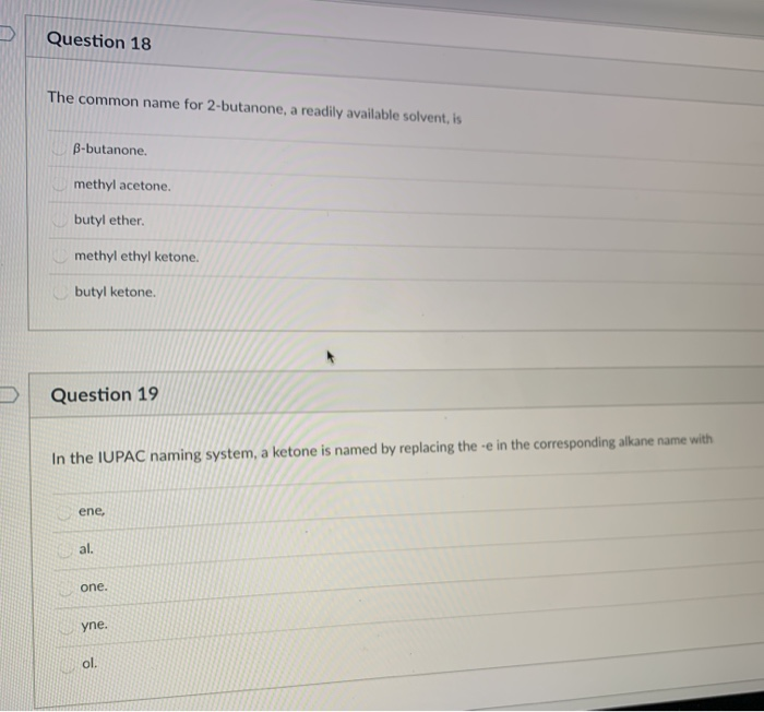 Solved Question 18 The common name for 2-butanone, a readily | Chegg.com