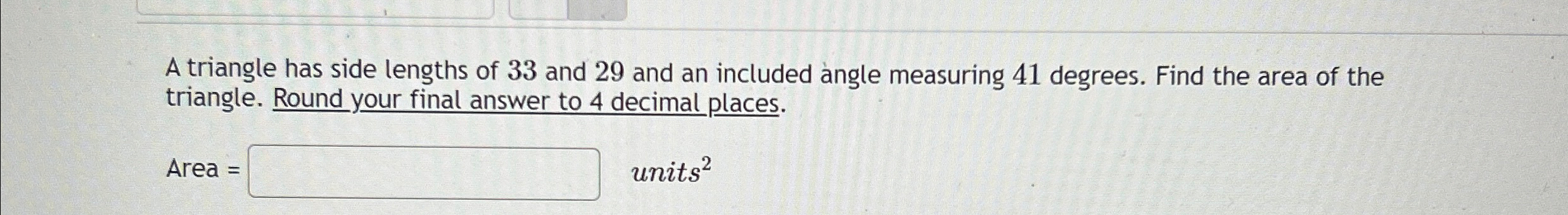 Solved A triangle has side lengths of 33 ﻿and 29 ﻿and an | Chegg.com