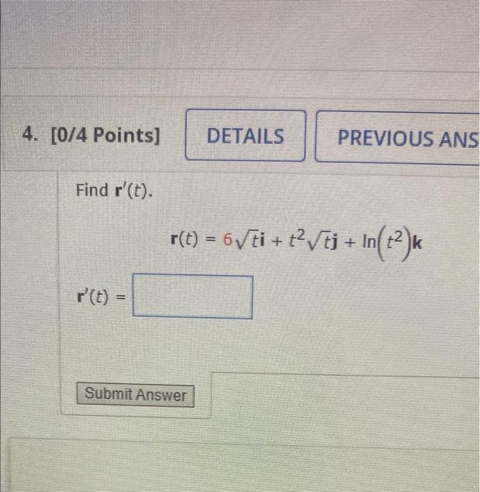 Solved Find r′(t) r(t)=6ti+t2tj+ln(t2)k r′(t)= | Chegg.com