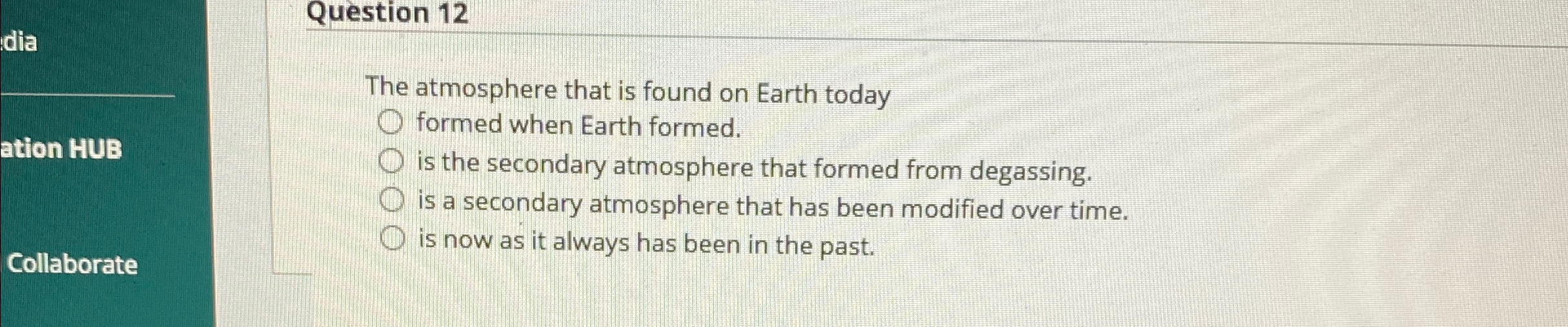 Solved Question 12The atmosphere that is found on Earth | Chegg.com